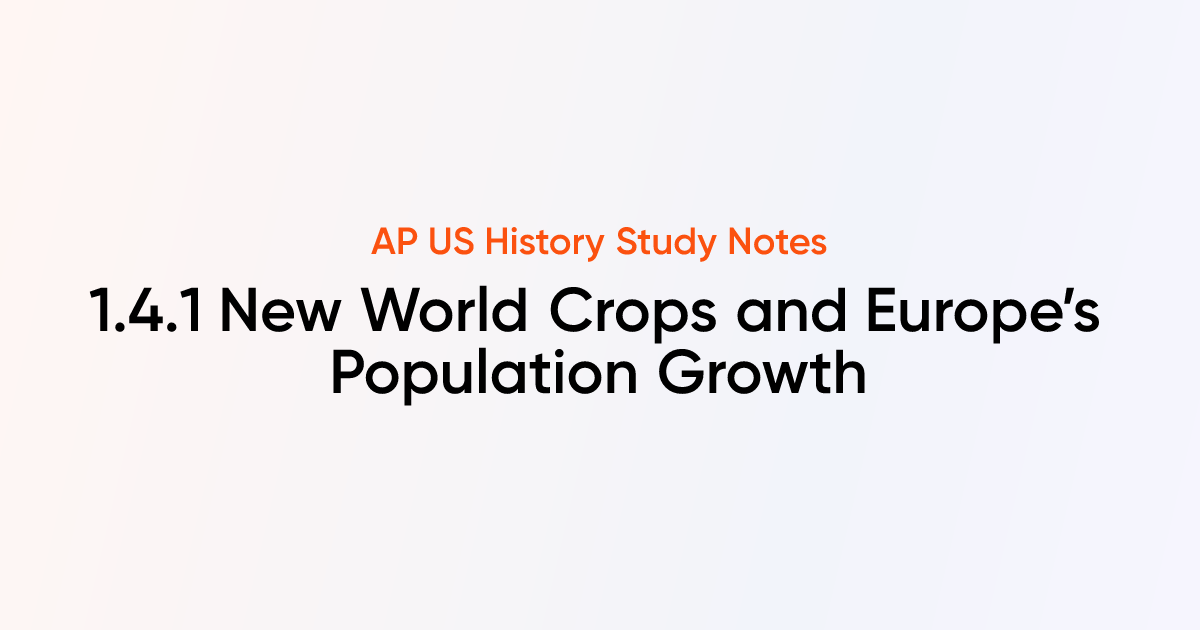 1.4.1 New World Crops and Europe’s Population Growth | AP US History ...