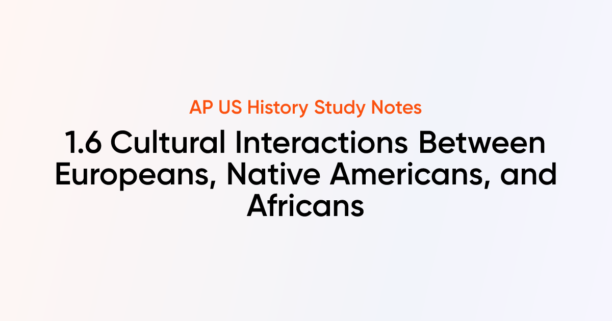 1.6 Cultural Interactions Between Europeans, Native Americans, and ...