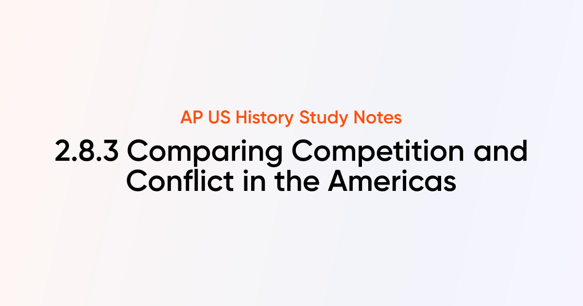 2.8.3 Comparing Competition and Conflict in the Americas | AP US ...