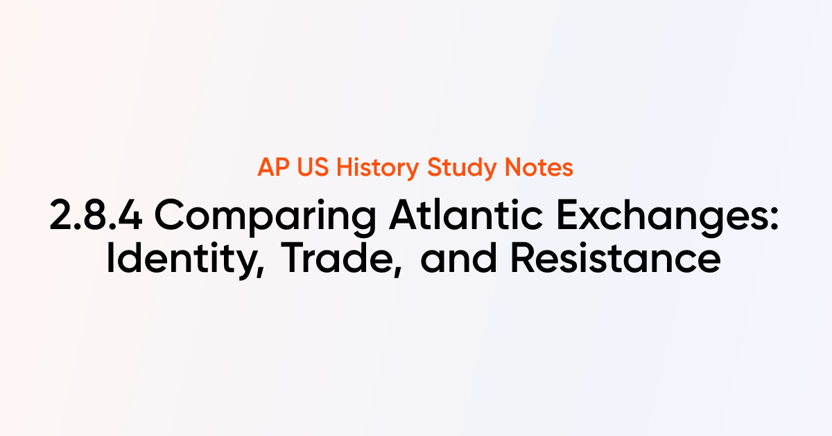 2.8.4 Comparing Atlantic Exchanges: Identity, Trade, and Resistance ...