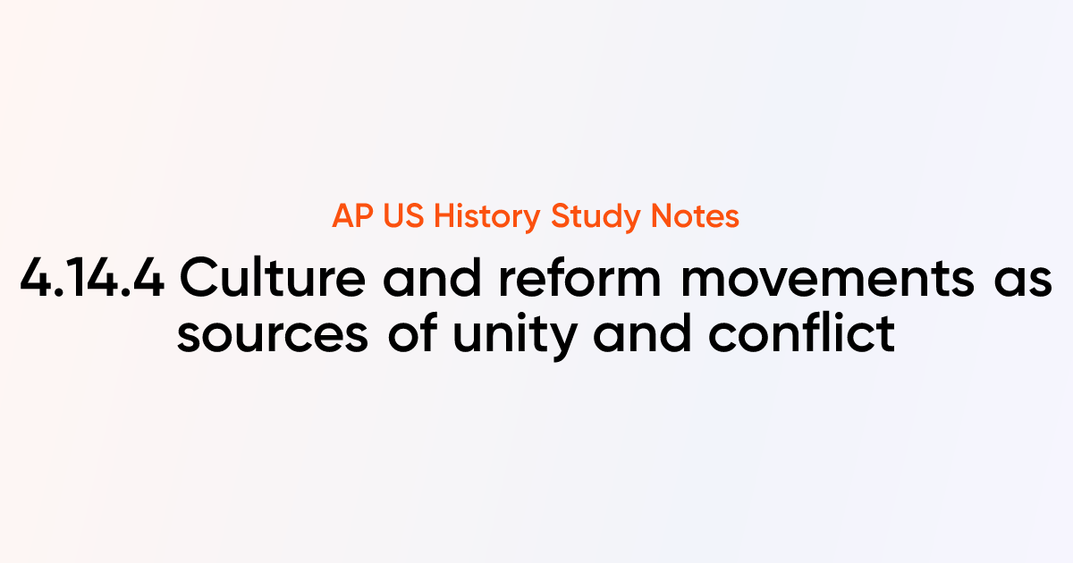 4.14.4 Culture and reform movements as sources of unity and conflict ...
