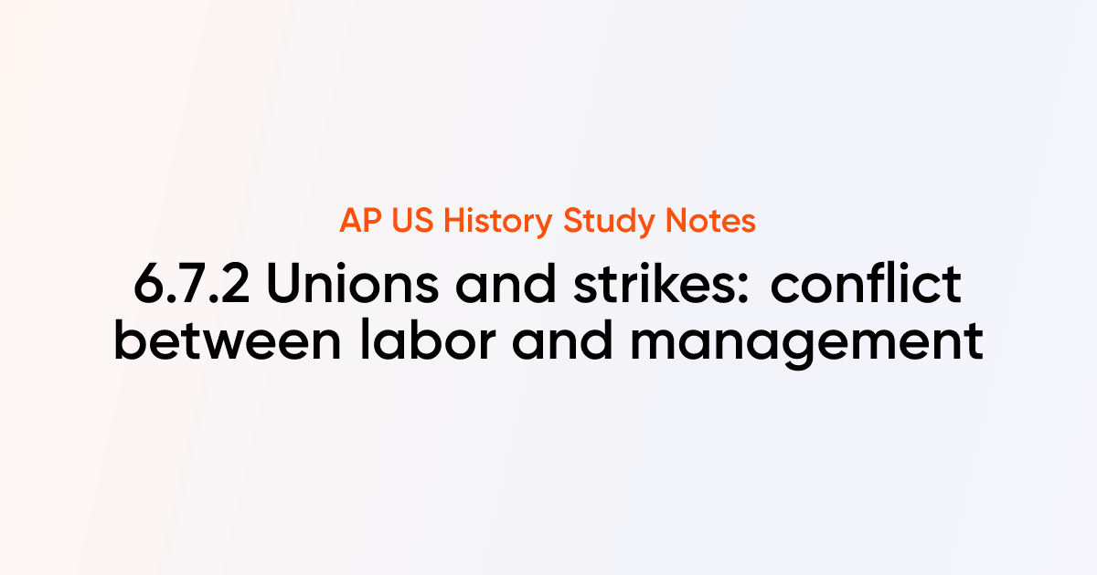 6.7.2 Unions and strikes: conflict between labor and management | AP US ...