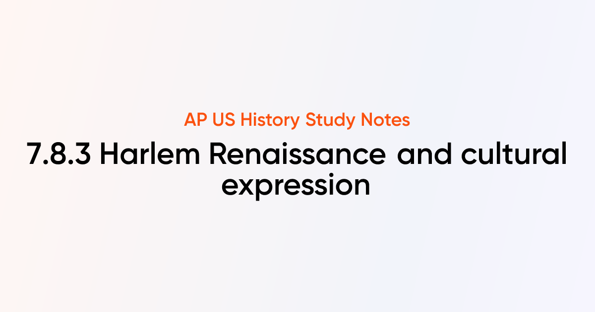 7.8.3 Harlem Renaissance and cultural expression | AP US History Notes ...