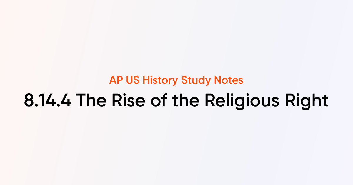 8.14.4 The Rise of the Religious Right | AP US History Notes | TutorChase