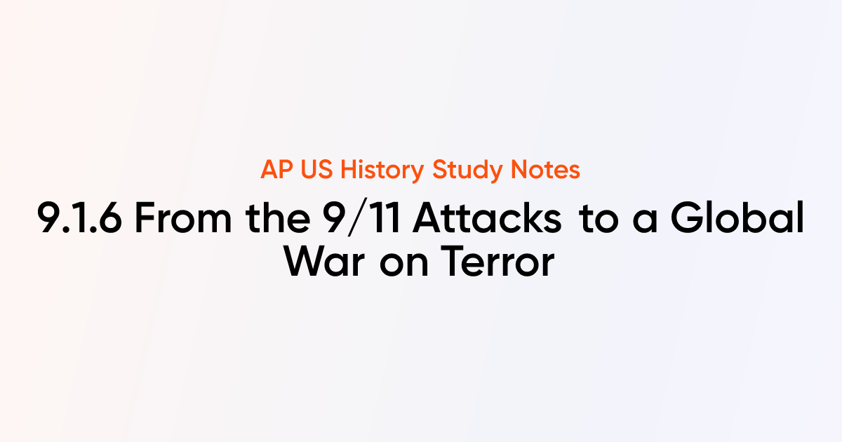9.1.6 From the 9/11 Attacks to a Global War on Terror | AP US History ...