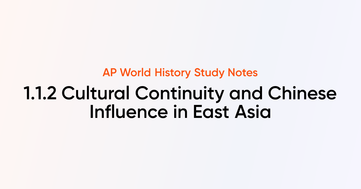 1.1.2 Cultural Continuity and Chinese Influence in East Asia | AP World ...