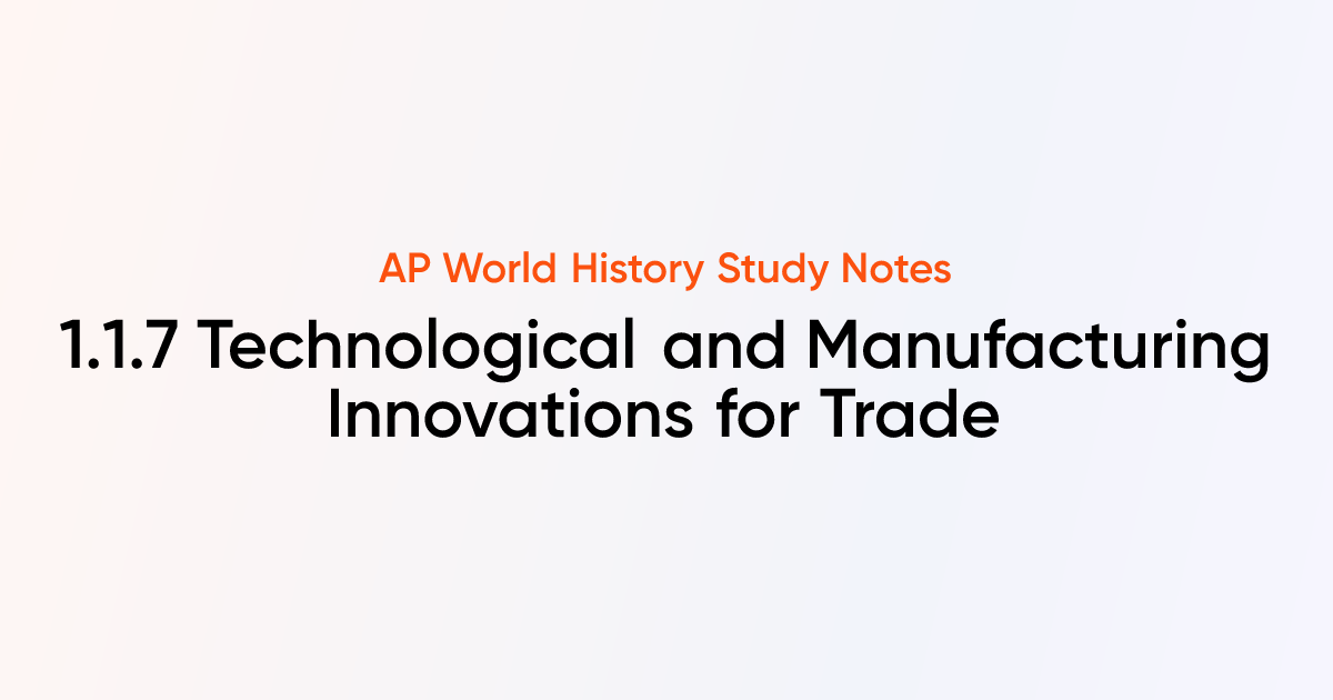1.1.7 Technological and Manufacturing Innovations for Trade | AP World ...