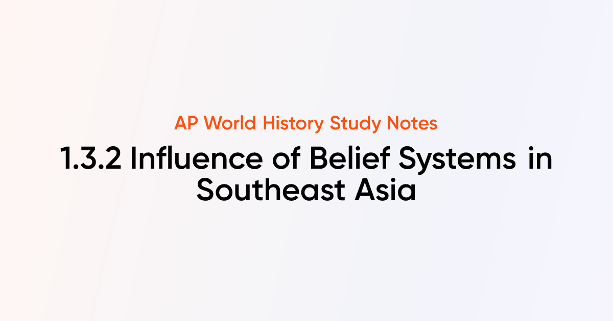 1.3.2 Influence of Belief Systems in Southeast Asia | AP World History ...