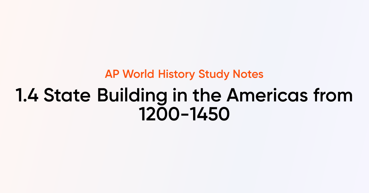 1.4 State Building in the Americas from 1200-1450 | AP World History ...