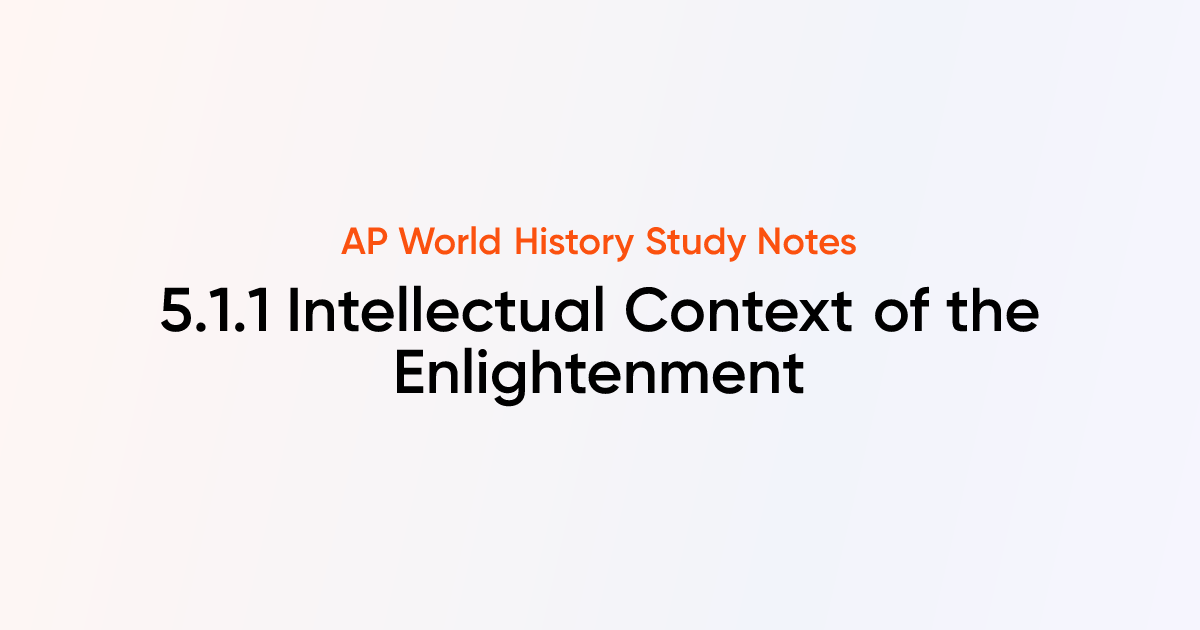 5.1.1 Intellectual Context of the Enlightenment | AP World History ...