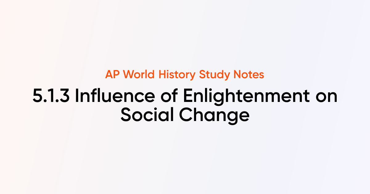 5.1.3 Influence of Enlightenment on Social Change | AP World History ...