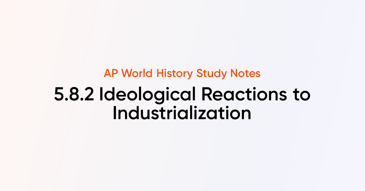 5.8.2 Ideological Reactions to Industrialization | AP World History ...