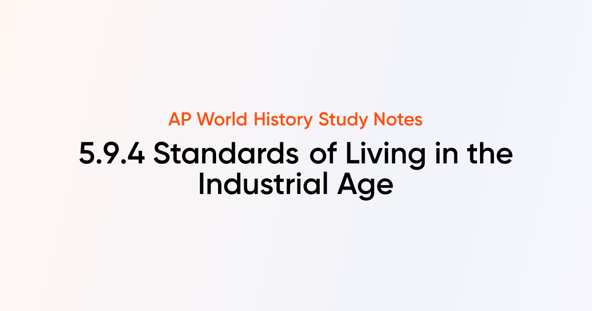 5.9.4 Standards of Living in the Industrial Age | AP World History ...