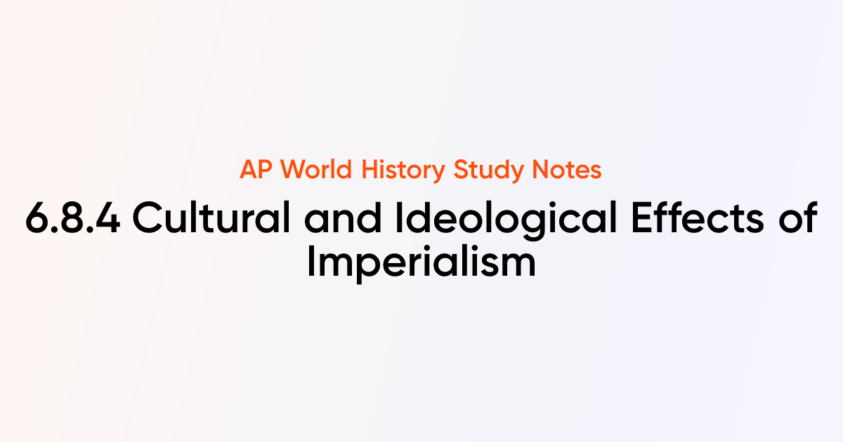 6.8.4 Cultural and Ideological Effects of Imperialism | AP World ...