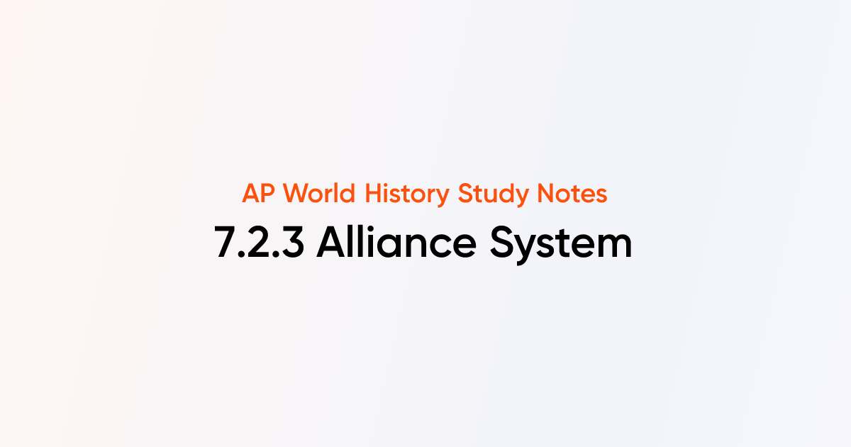 7.2.3 Alliance System | AP World History Notes | TutorChase