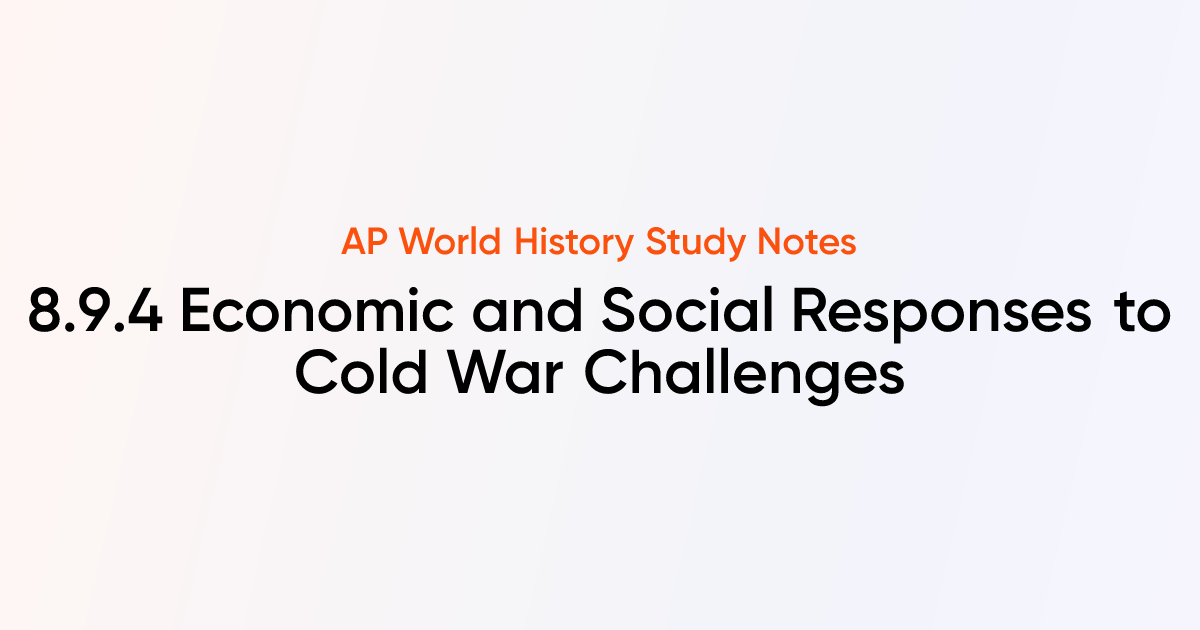8.9.4 Economic and Social Responses to Cold War Challenges | AP World ...