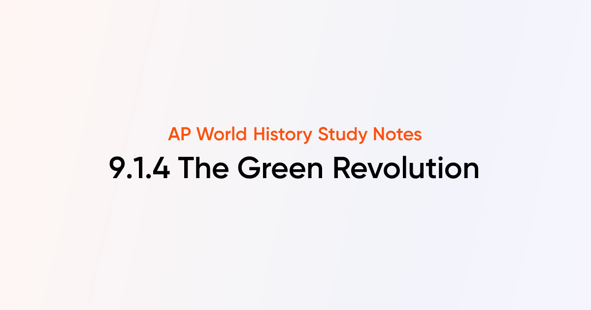 9.1.4 The Green Revolution | AP World History Notes | TutorChase