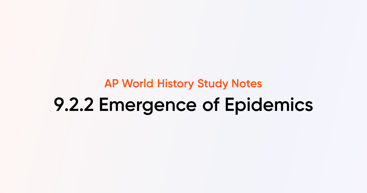 9.2.2 Emergence of Epidemics | AP World History Notes | TutorChase