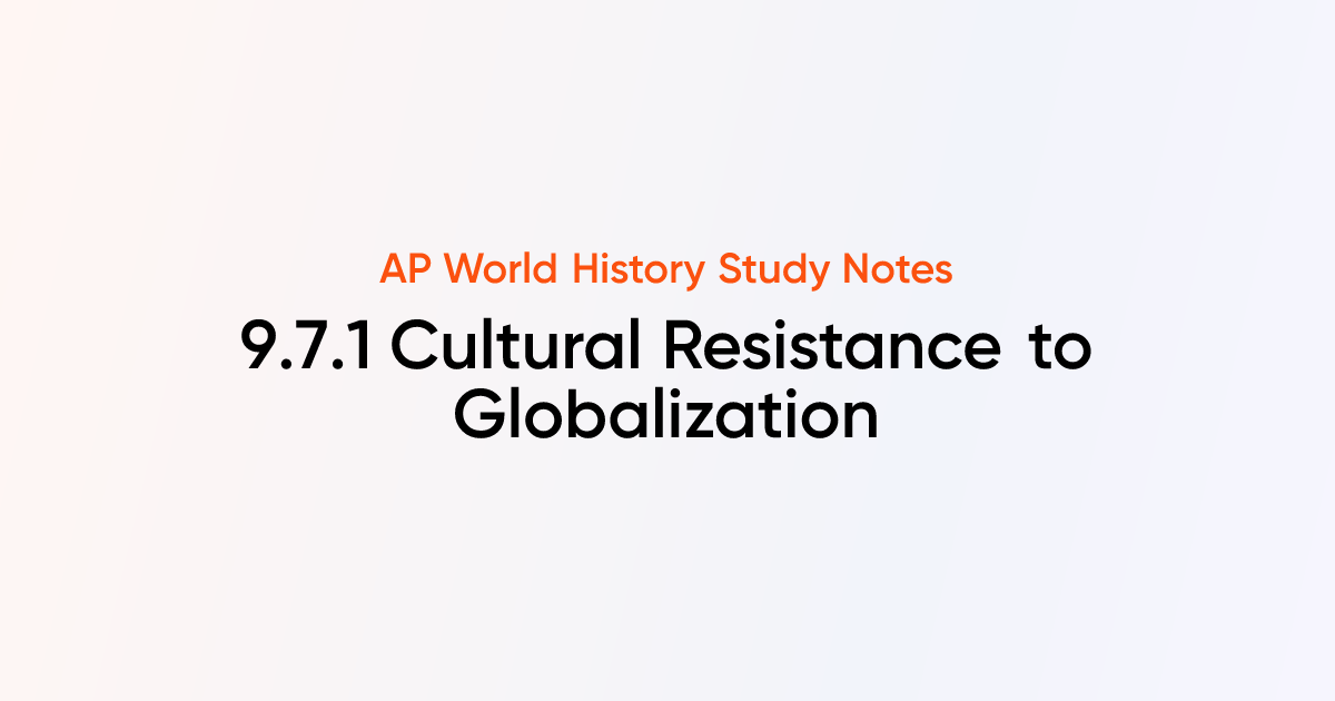 9.7.1 Cultural Resistance to Globalization | AP World History Notes ...