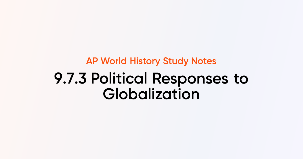 9.7.3 Political Responses to Globalization | AP World History Notes ...