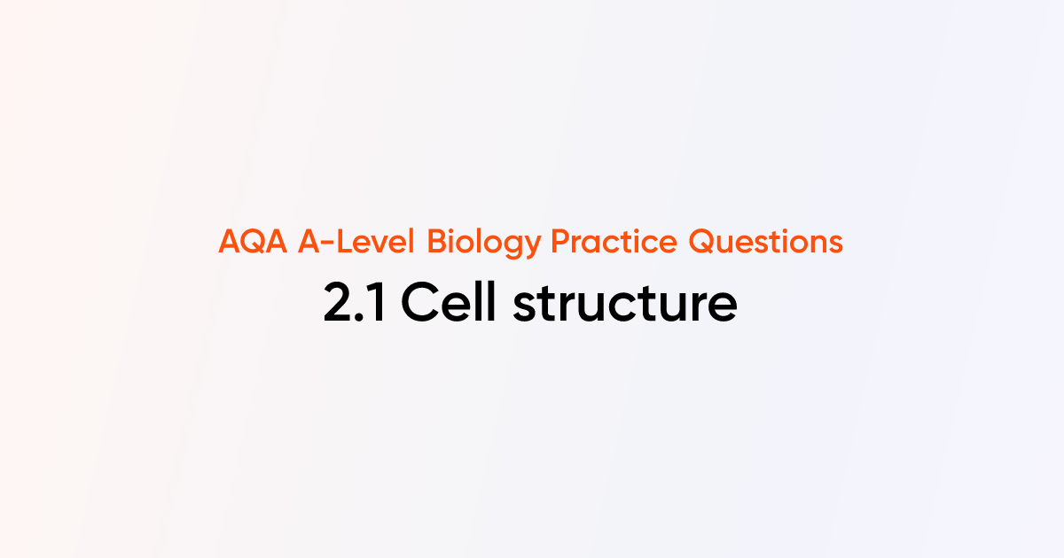21 Cell Structure Aqa A Level Biology Questions
