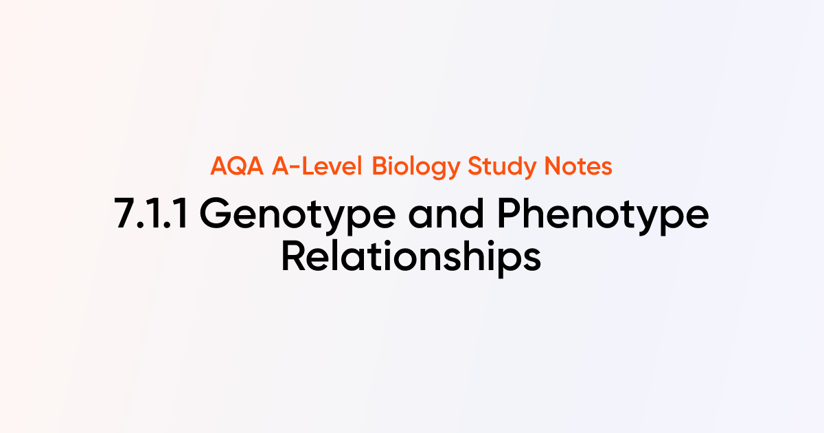 Genotype And Phenotype Relationships 711 Aqa A Level Biology