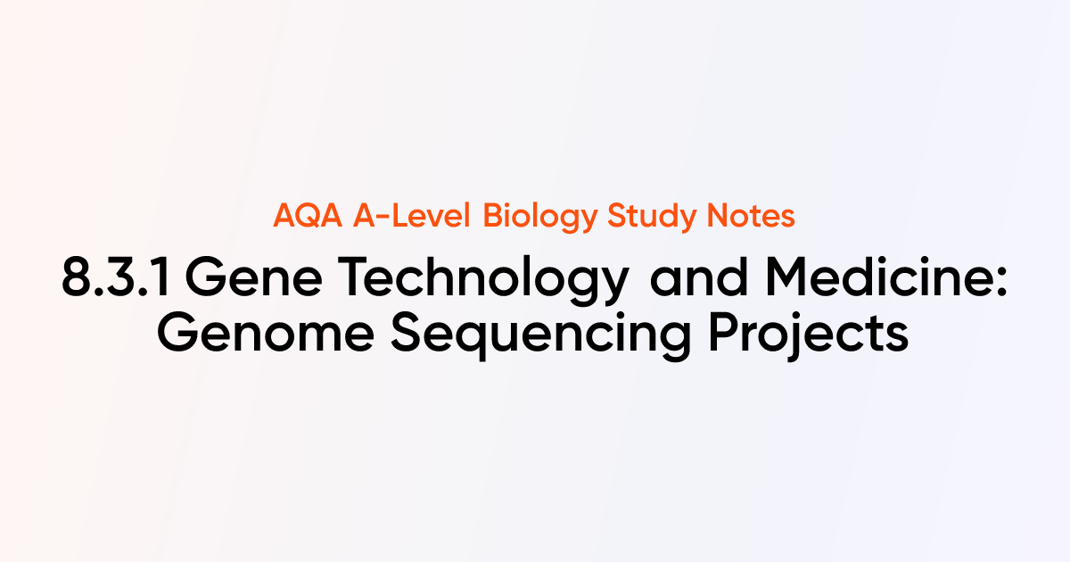 Gene Technology and Medicine: Genome Sequencing Projects (8.3.1) | AQA ...