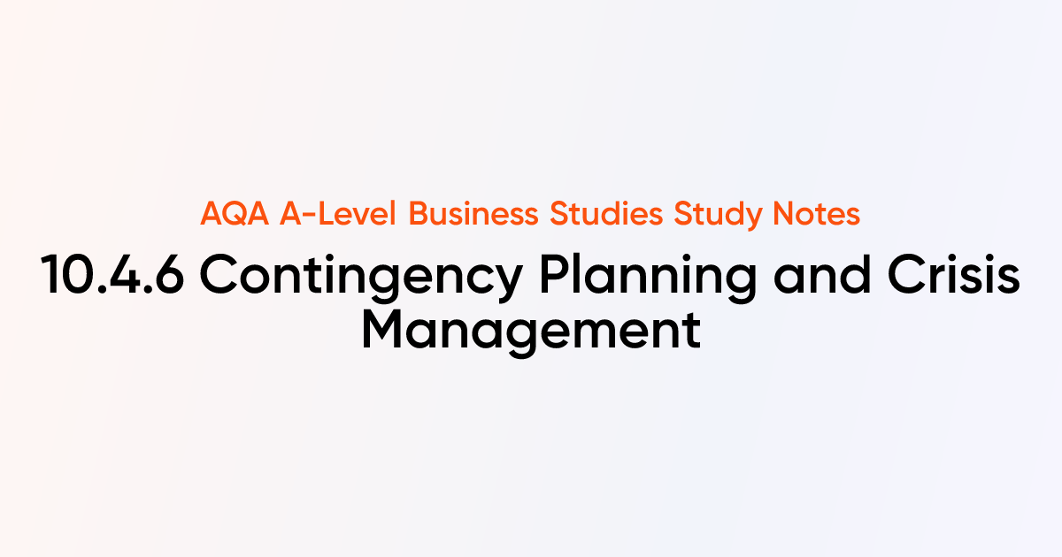 Contingency Planning and Crisis Management (10.4.6) | AQA A-Level ...