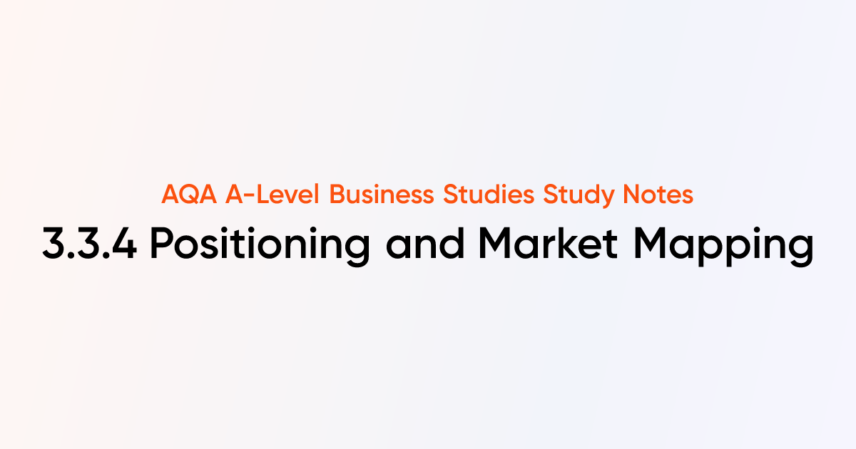 Positioning and Market Mapping (3.3.4) | AQA A-Level Business Notes ...