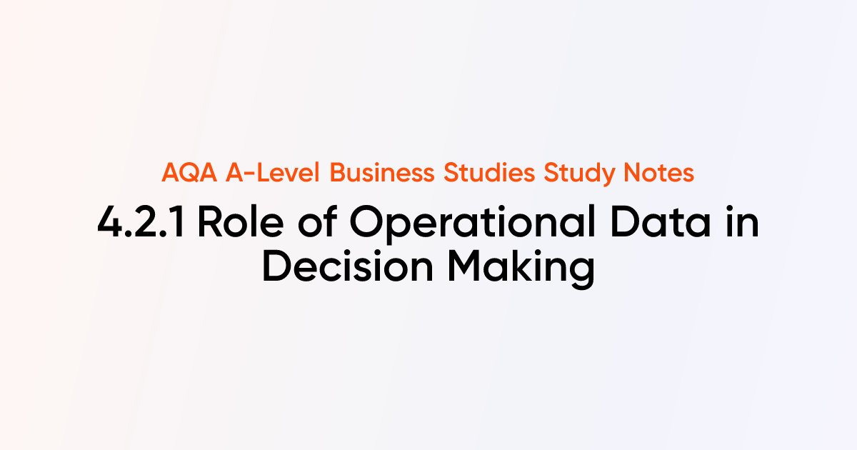 Role of Operational Data in Decision Making (4.2.1) | AQA A-Level ...