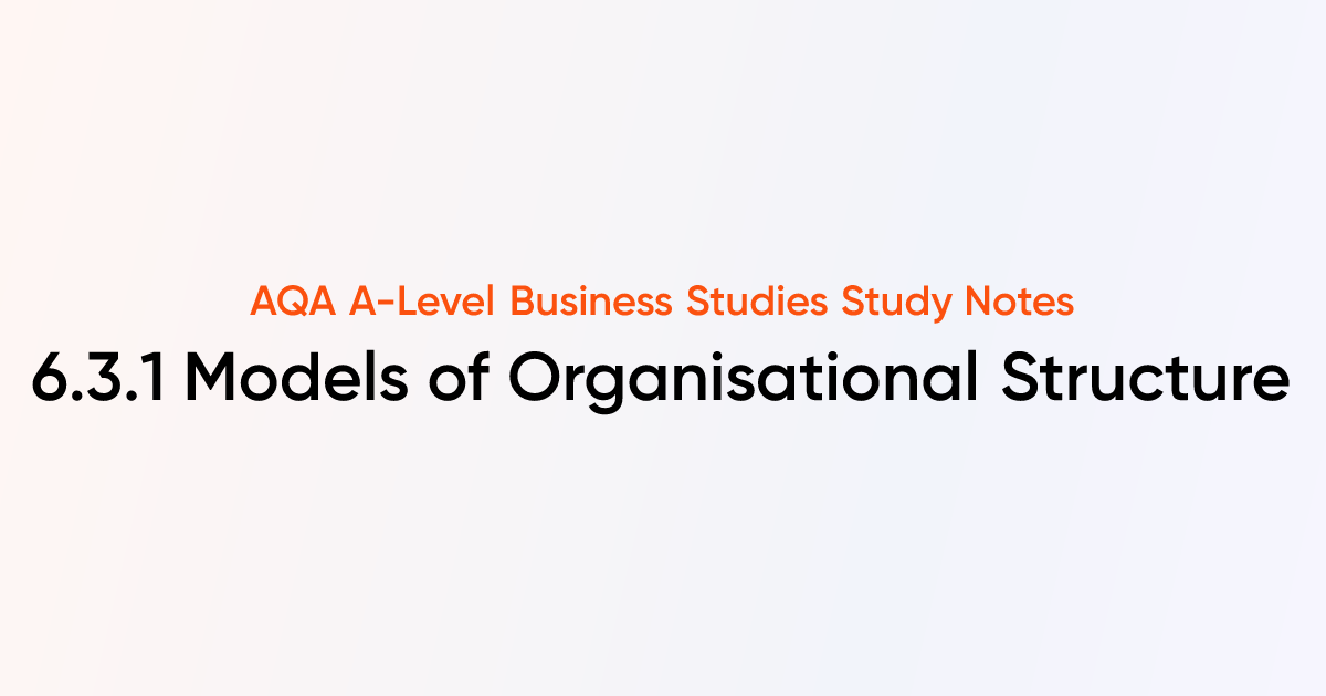 Models of Organisational Structure (6.3.1) | AQA A-Level Business Notes ...