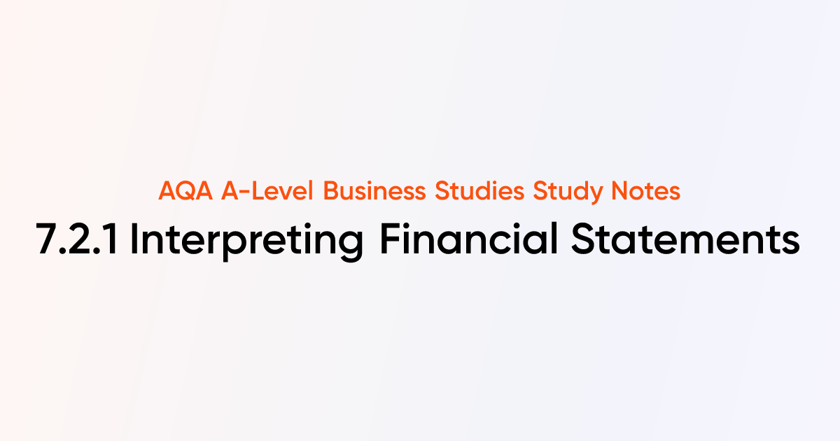 Interpreting Financial Statements (7.2.1) | AQA A-Level Business Notes ...