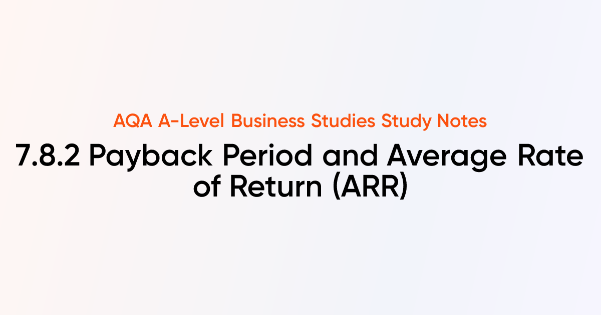 Payback Period and Average Rate of Return (ARR) (7.8.2) | AQA A-Level ...