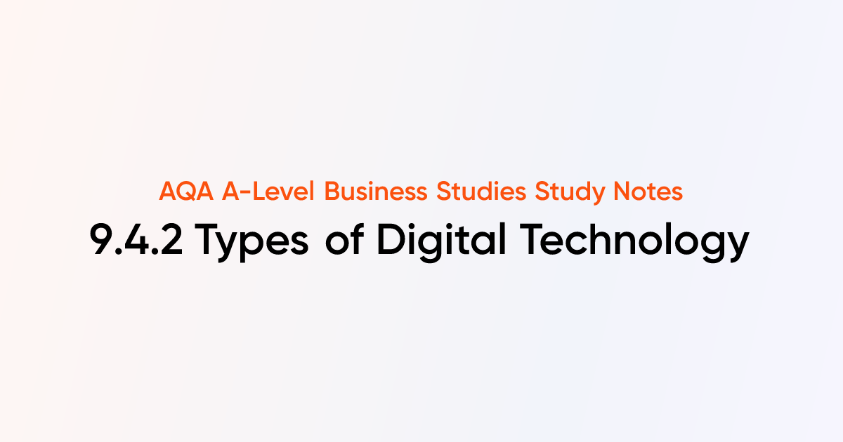 Types of Digital Technology (9.4.2) | AQA A-Level Business Notes ...