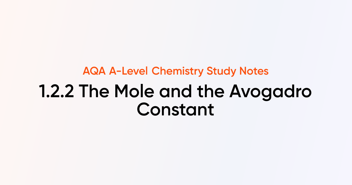 The Mole and the Avogadro Constant (1.2.2) | AQA A-Level Chemistry ...