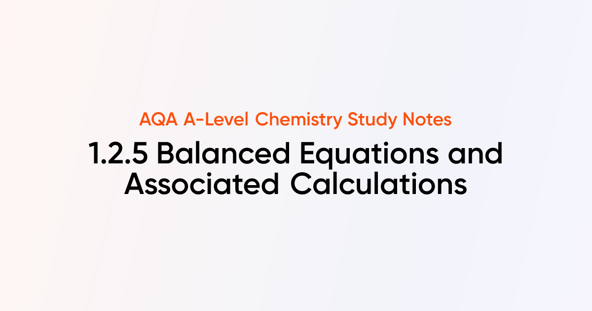 Balanced Equations and Associated Calculations (1.2.5) | AQA A-Level ...