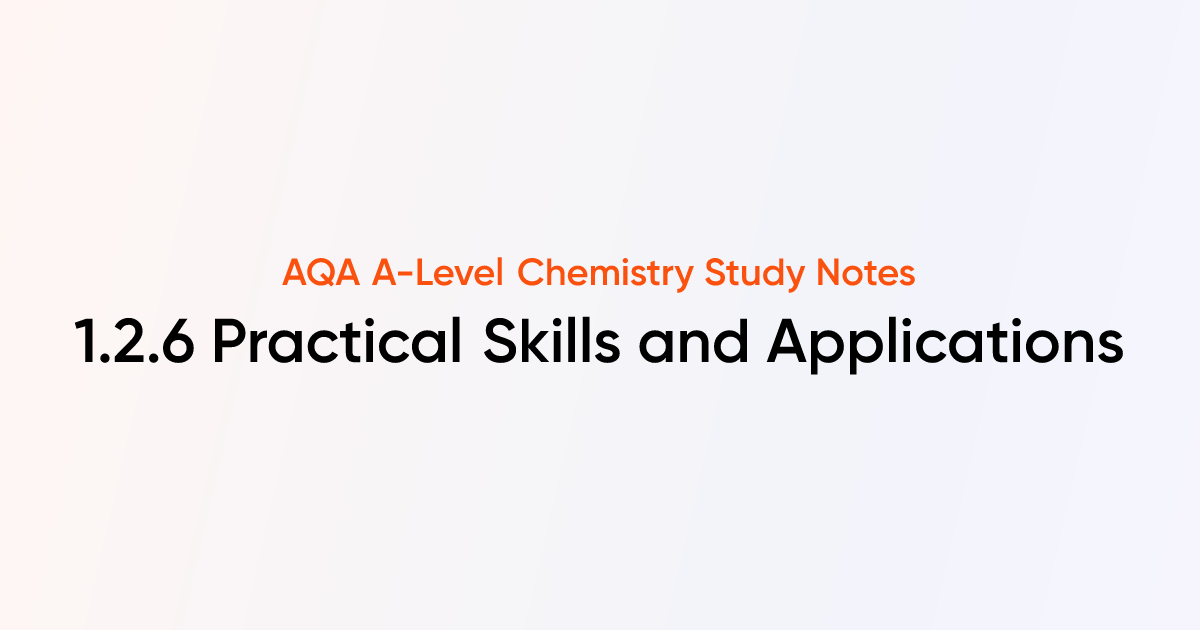 Practical Skills and Applications (1.2.6) | AQA A-Level Chemistry Notes ...