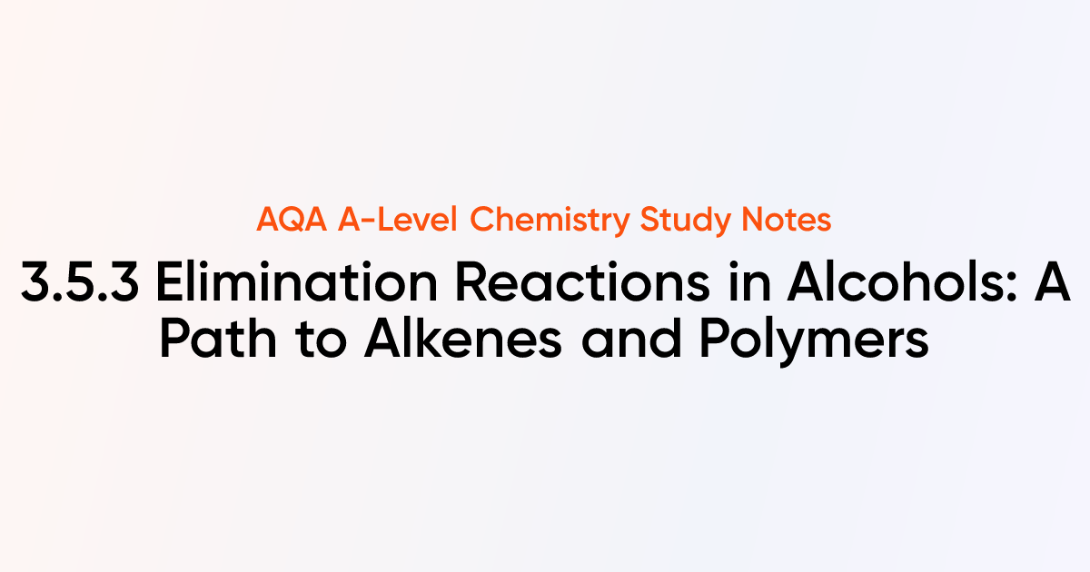 Elimination Reactions in Alcohols: A Path to Alkenes and Polymers (3.5. ...