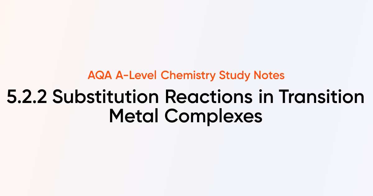 Substitution Reactions in Transition Metal Complexes (5.2.2) | AQA A ...