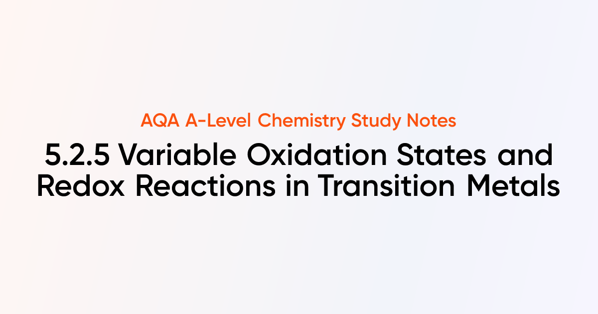 Variable Oxidation States and Redox Reactions in Transition Metals (5.2 ...