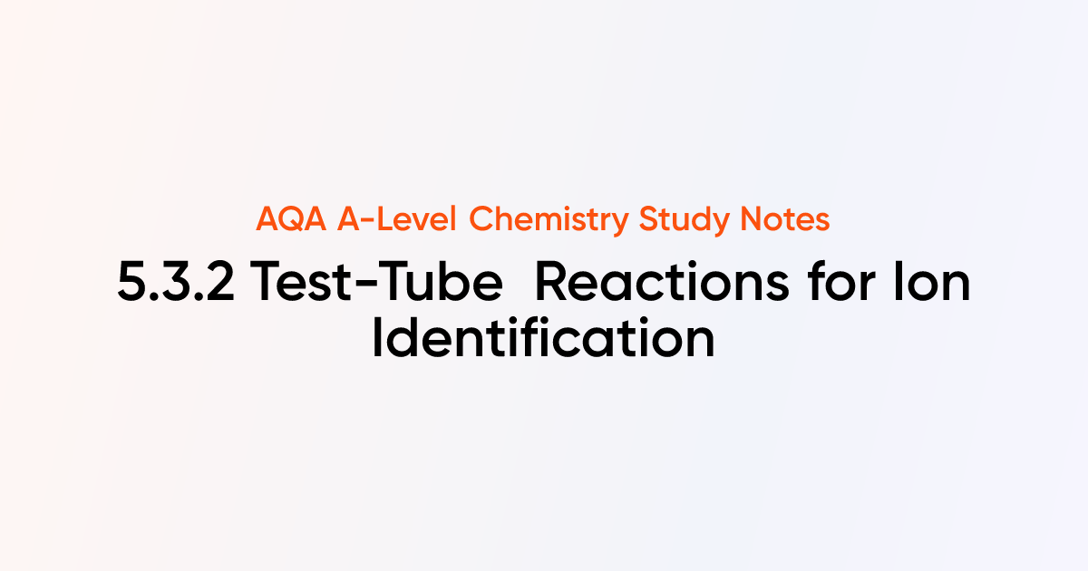 Test-Tube Reactions for Ion Identification (5.3.2) | AQA A-Level ...