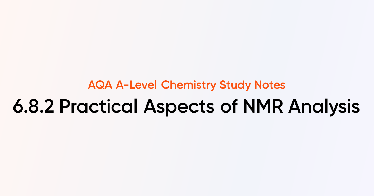 Practical Aspects of NMR Analysis (6.8.2) | AQA A-Level Chemistry Notes ...