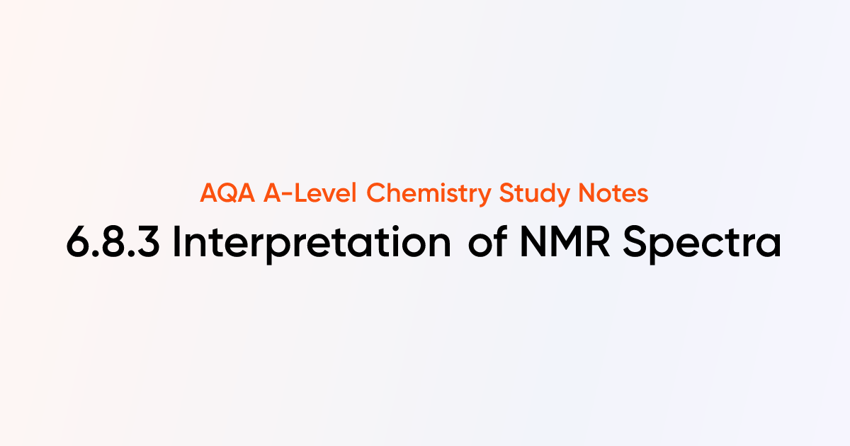Interpretation of NMR Spectra (6.8.3) | AQA A-Level Chemistry Notes ...