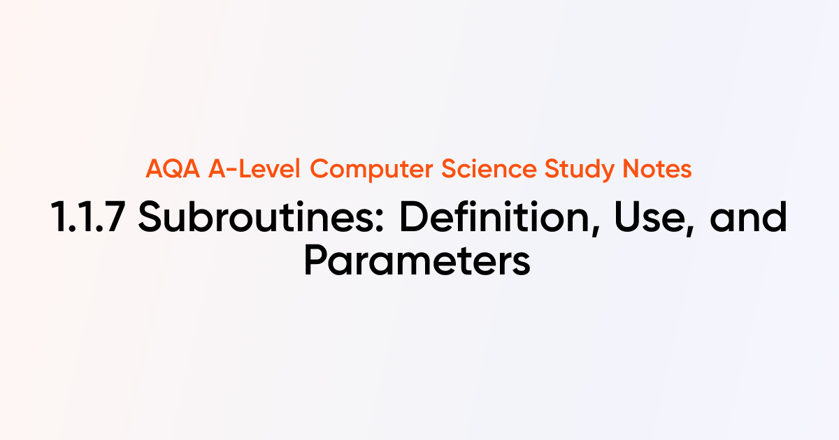 117 Subroutines Definition Use And Parameters Aqa A Level 