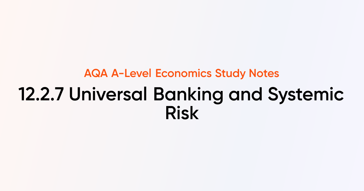 Universal Banking and Systemic Risk (12.2.7) | AQA A-Level Economics ...