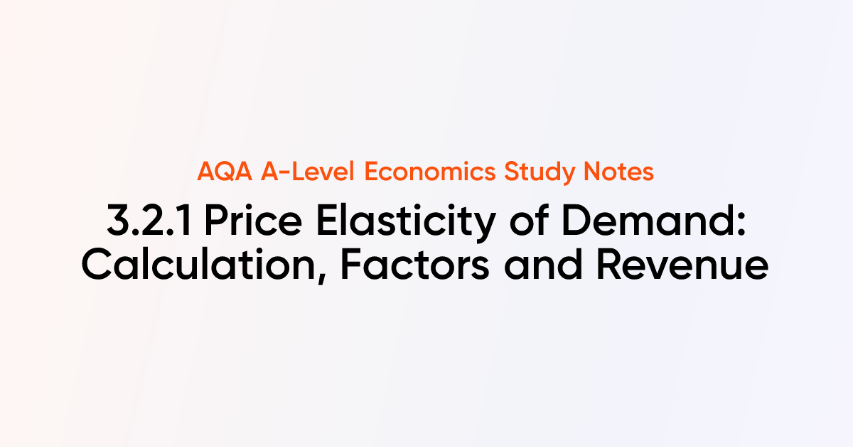 Price Elasticity of Demand: Calculation, Factors and Revenue (3.2.1 ...