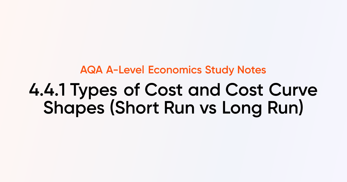 Types of Cost and Cost Curve Shapes (Short Run vs Long Run) (4.4.1 ...