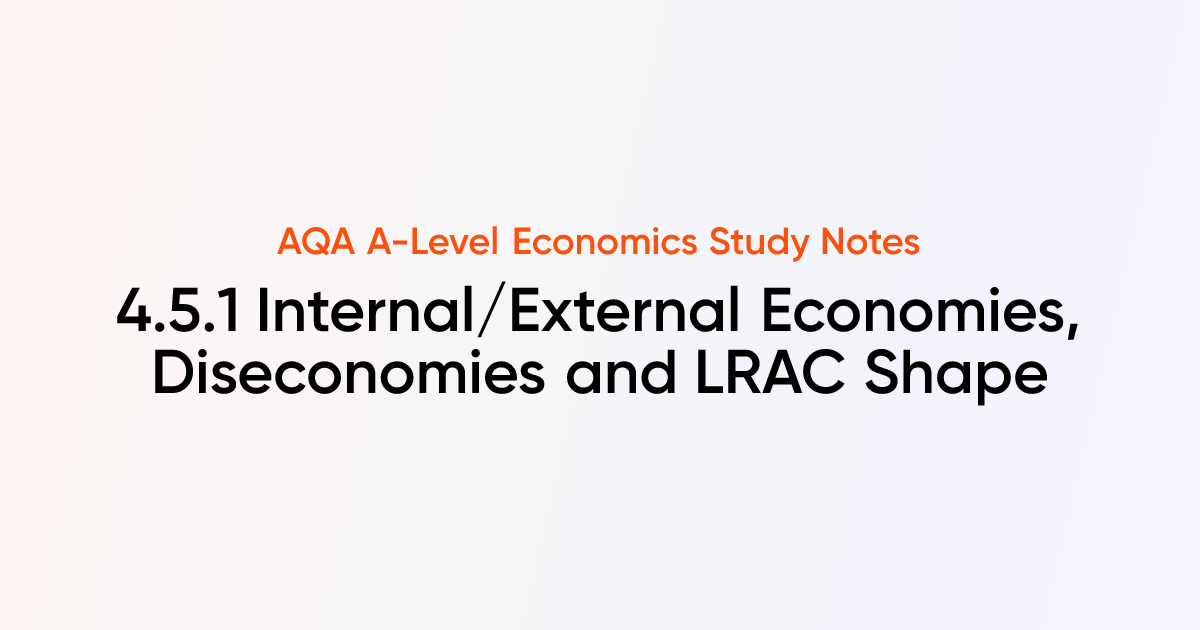 Internal/External Economies, Diseconomies and LRAC Shape (4.5.1) | AQA ...