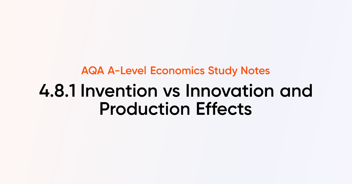 Invention vs Innovation and Production Effects (4.8.1) | AQA A-Level ...