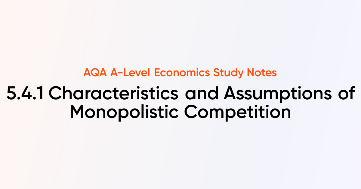 Characteristics and Assumptions of Monopolistic Competition (5.4.1 ...